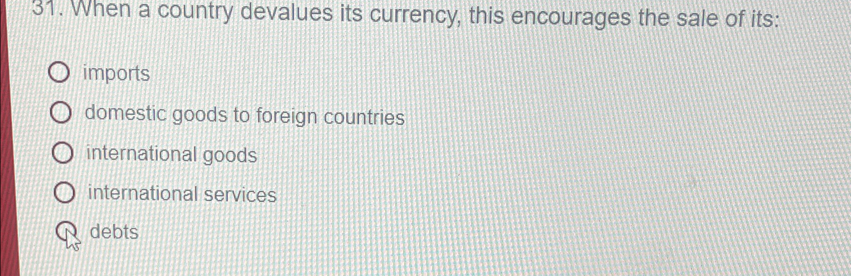 Solved When a country devalues its currency, this encourages | Chegg.com