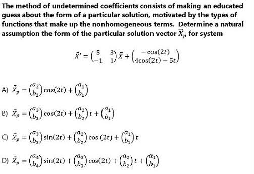 Solved The method of undetermined coefficients consists of | Chegg.com