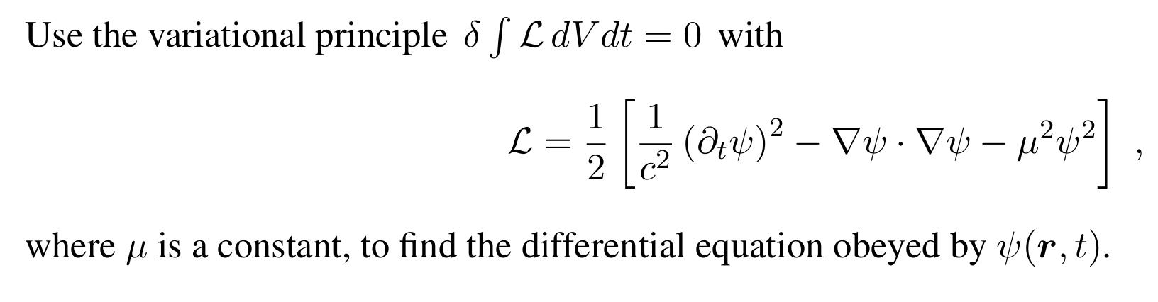 Solved Use the variational principle δ∫﻿﻿LdVdt=0 | Chegg.com