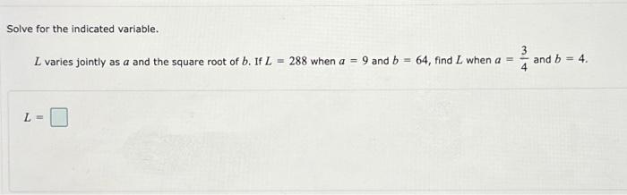 Solved Solve for the indicated variable. 3 L varies jointly | Chegg.com