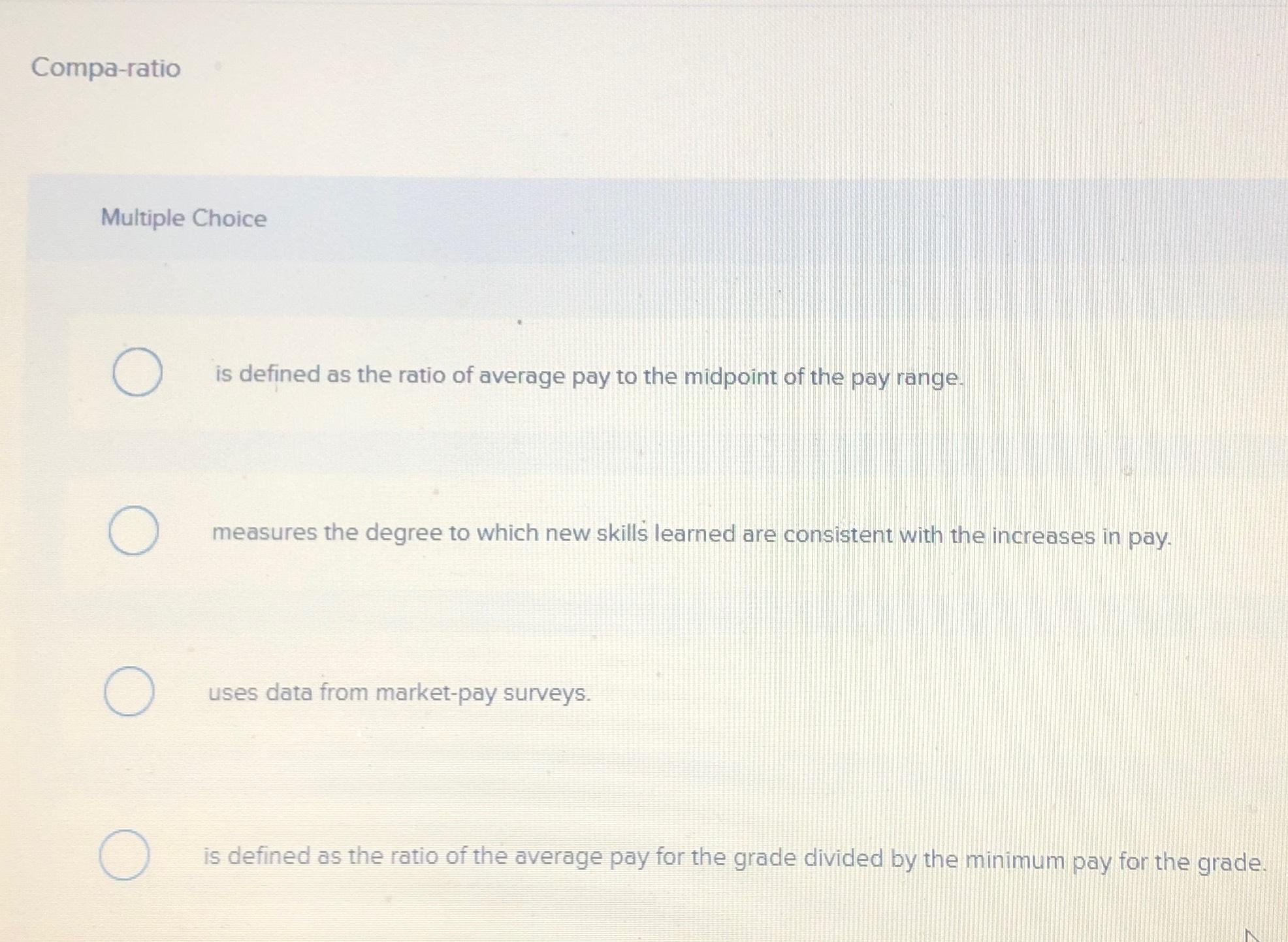 Solved 1. ﻿Compa-ratioMultiple Choiceis defined as the ratio | Chegg.com