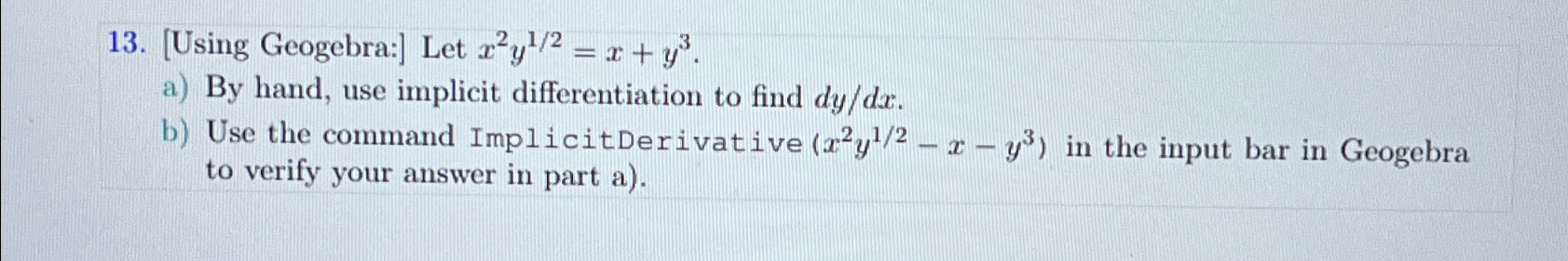 Solved [Using Geogebra:] ﻿Let x2y12=x+y3.a) ﻿By hand, use | Chegg.com