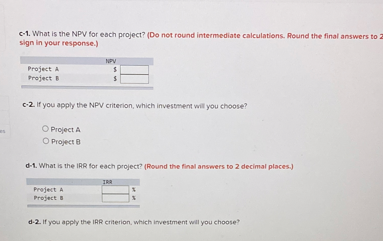 c-1. ﻿What is the NPV for each project? (Do not round | Chegg.com