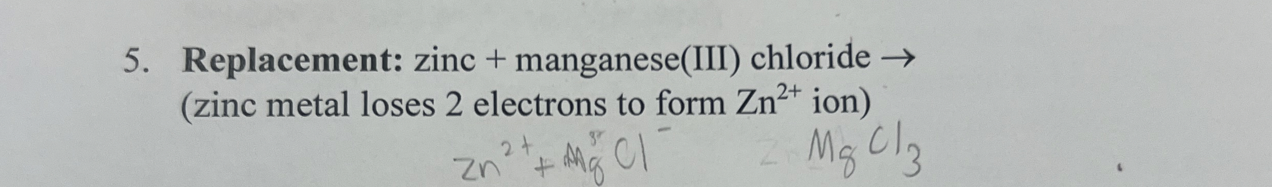 Solved Replacement: zinc + ﻿manganese(III) ﻿chloride → (zinc | Chegg.com