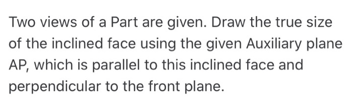 Solved 1. Two views are given. Redraw the views as draw the | Chegg.com