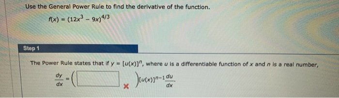 Solved Use the General Power Rule to find the derivative of | Chegg.com