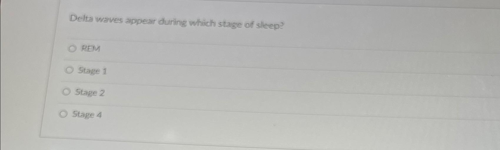 Solved Delta waves appeair during which stage of | Chegg.com