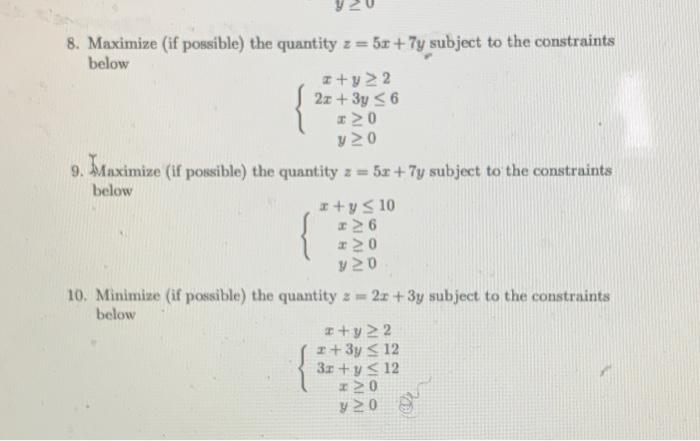 Solved 8. Maximize (if possible) the quantity z=5x+7y | Chegg.com