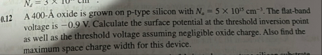Solved 0.12 ﻿A 400-Å ﻿oxide is grown on p-type silicon with | Chegg.com