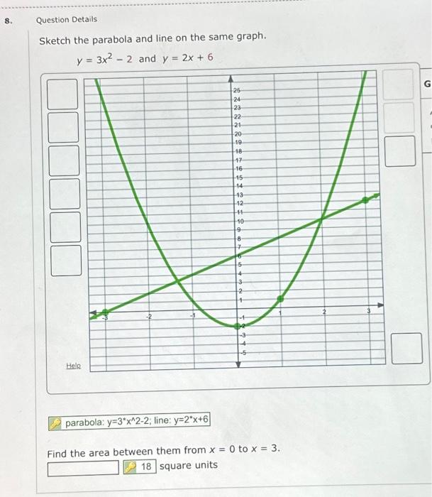 Solved 8. Question Details Sketch the parabola and line on | Chegg.com