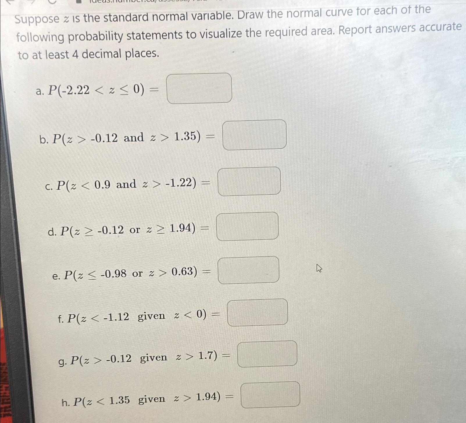Solved Suppose z ﻿is the standard normal variable. Draw the | Chegg.com