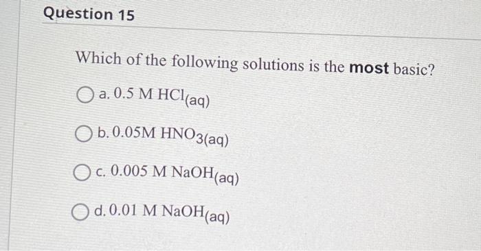 Solved Which of the following solutions is the most basic? | Chegg.com