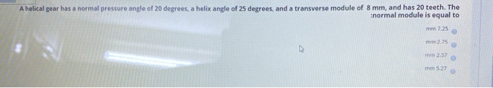 Solved A helical gear has a normal pressure angle of 20 | Chegg.com