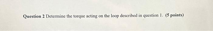 Solved Question 1 A rectangular wire loop with l=30 cm and | Chegg.com