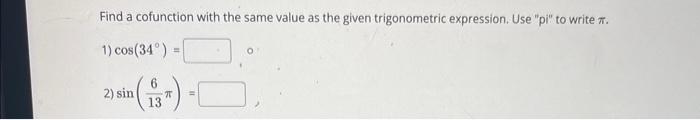 Solved Find a cofunction with the same value as the given | Chegg.com