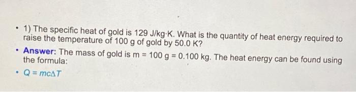 Solved . • 1) The specific heat of gold is 129 J/kg.K. What | Chegg.com