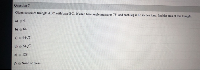 Solved Question 7 Given isosceles triangle ABC with base BC. | Chegg.com