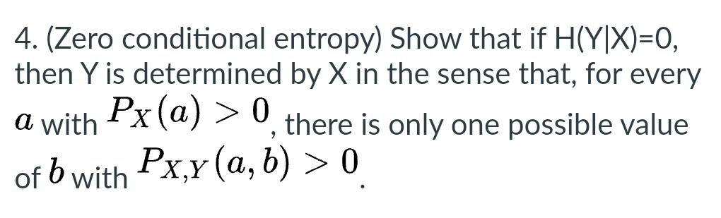 Solved (Zero conditional entropy) ﻿Show that if (x|)=0, | Chegg.com