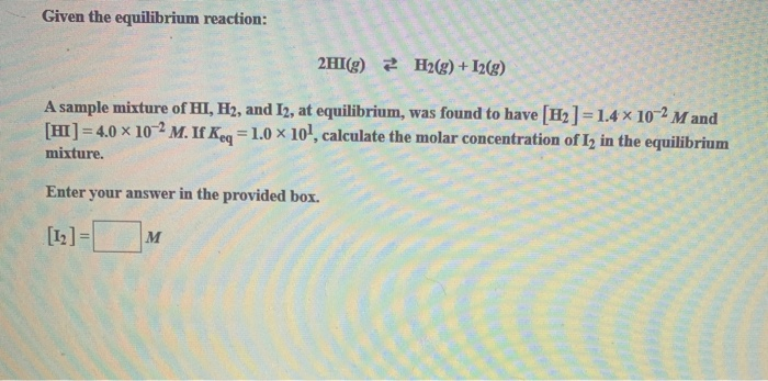 Solved Given the equilibrium reaction: 2HI(g) H2(g) + I2(g) | Chegg.com