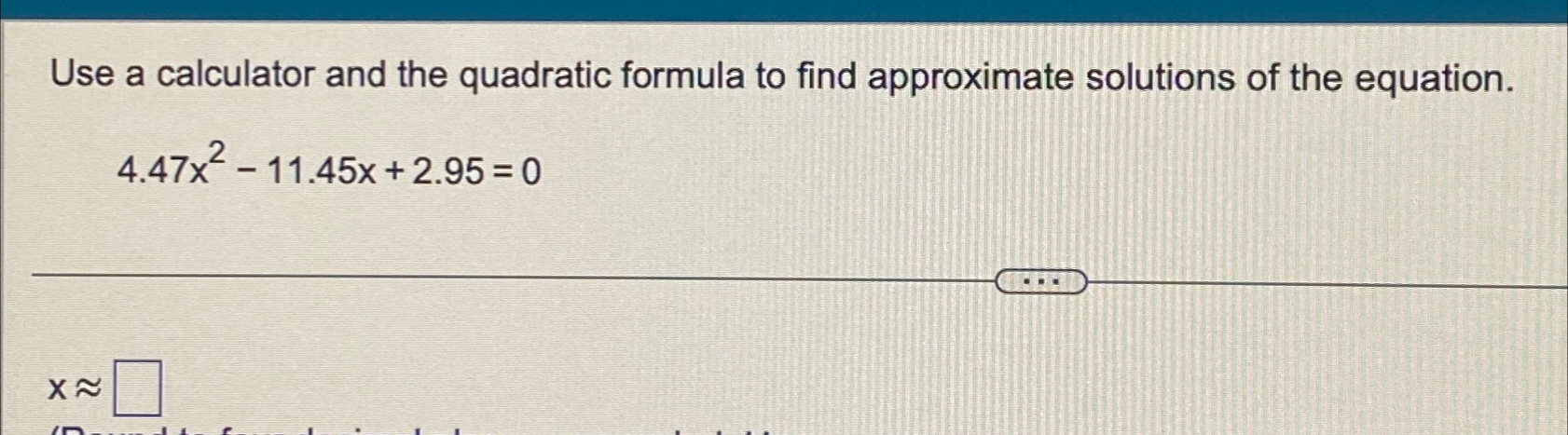 Solved Use a calculator and the quadratic formula to find | Chegg.com