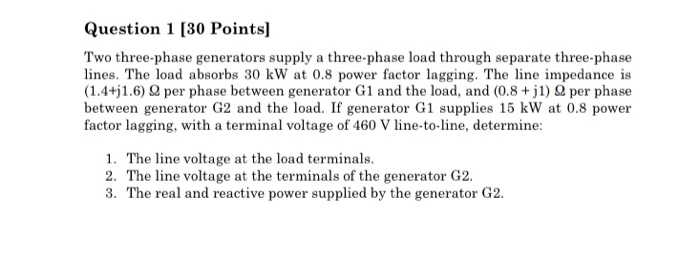Solved Question 1 [30 Points) Two three-phase generators | Chegg.com