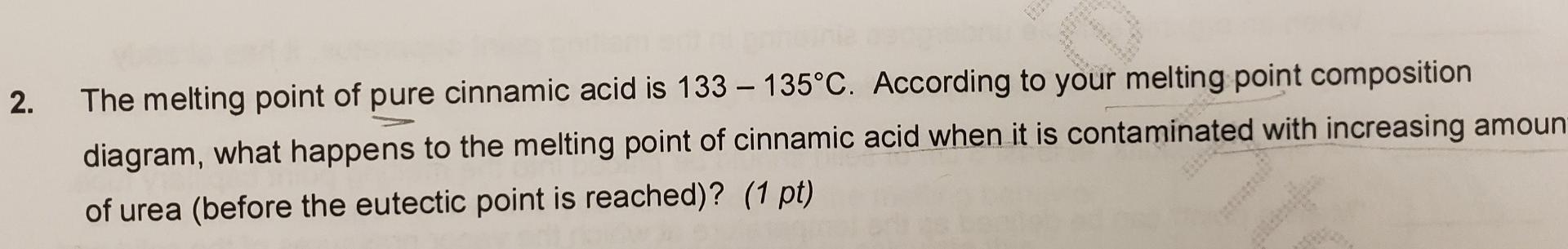 Solved The melting point of pure cinnamic acid is 133−135∘C. | Chegg.com