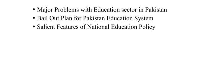 Solved • Major Problems with Education sector in Pakistan • | Chegg.com