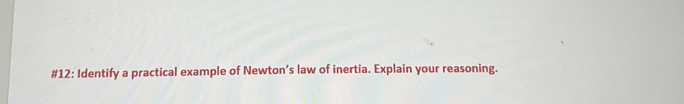 Solved #12: Identify a practical example of Newton's law of | Chegg.com
