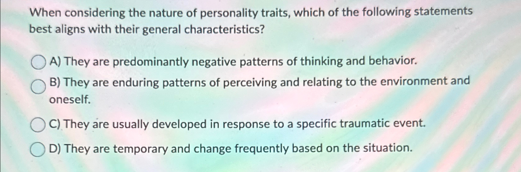Solved When considering the nature of personality traits, | Chegg.com