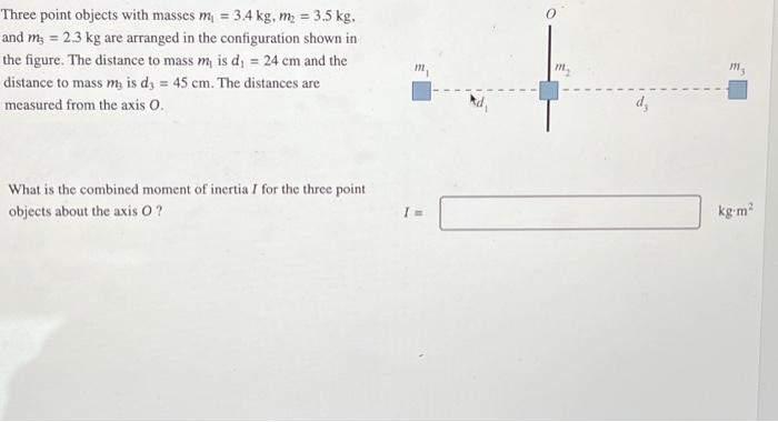 Solved Three point objects with masses m₁ = 3.4 kg, m₂ = 3.5 | Chegg.com