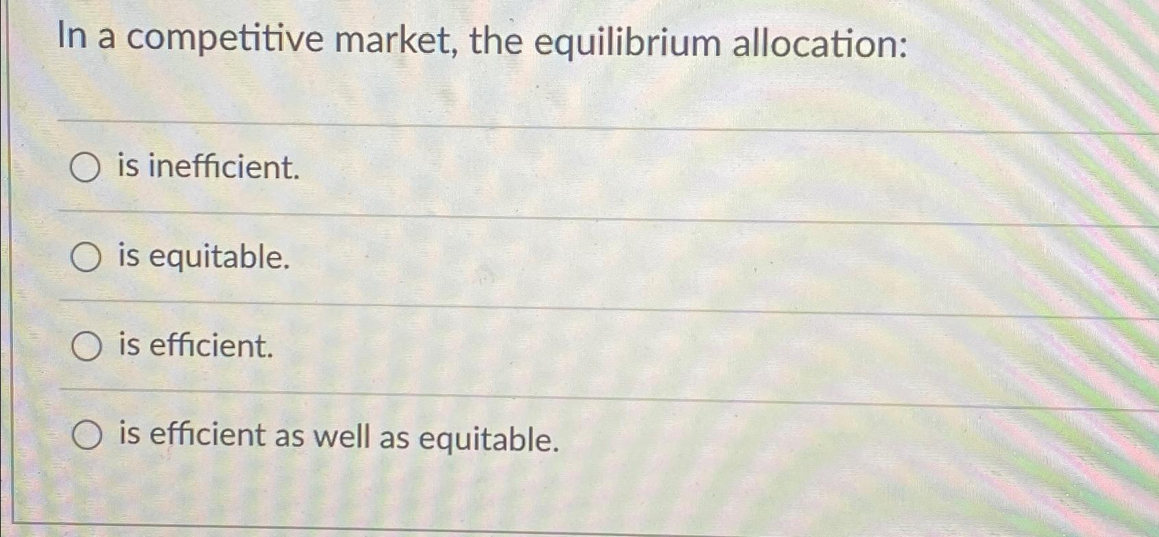 Solved In a competitive market, the equilibrium | Chegg.com