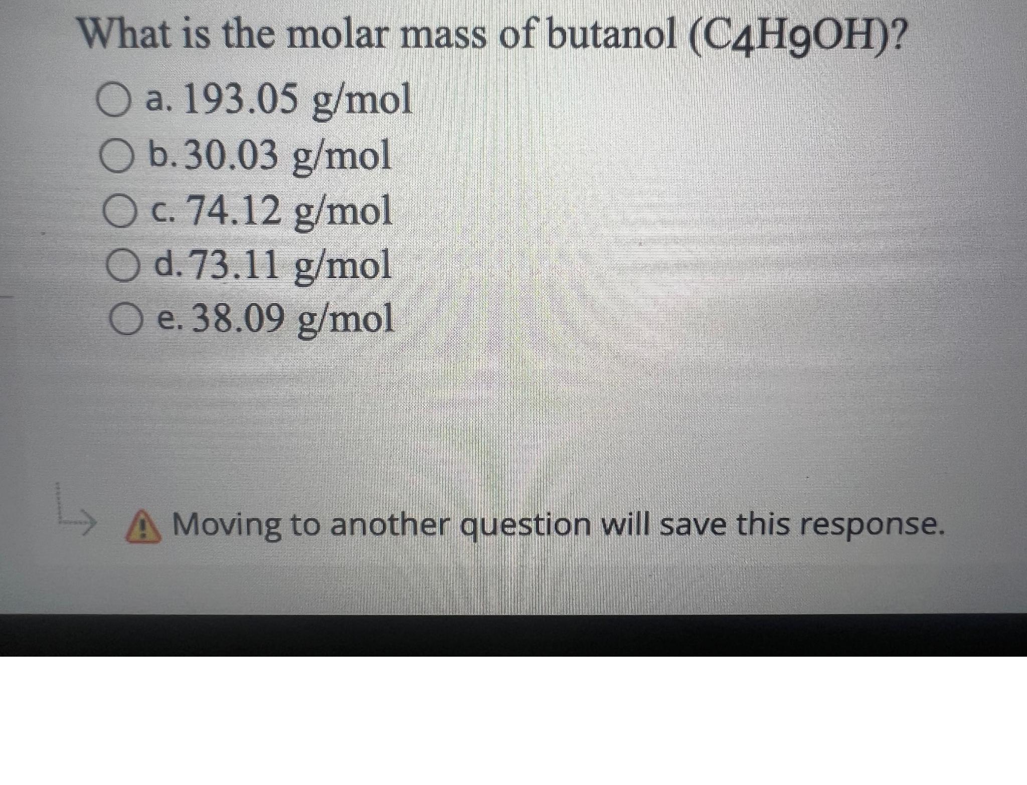 Solved What is the molar mass of butanol | Chegg.com