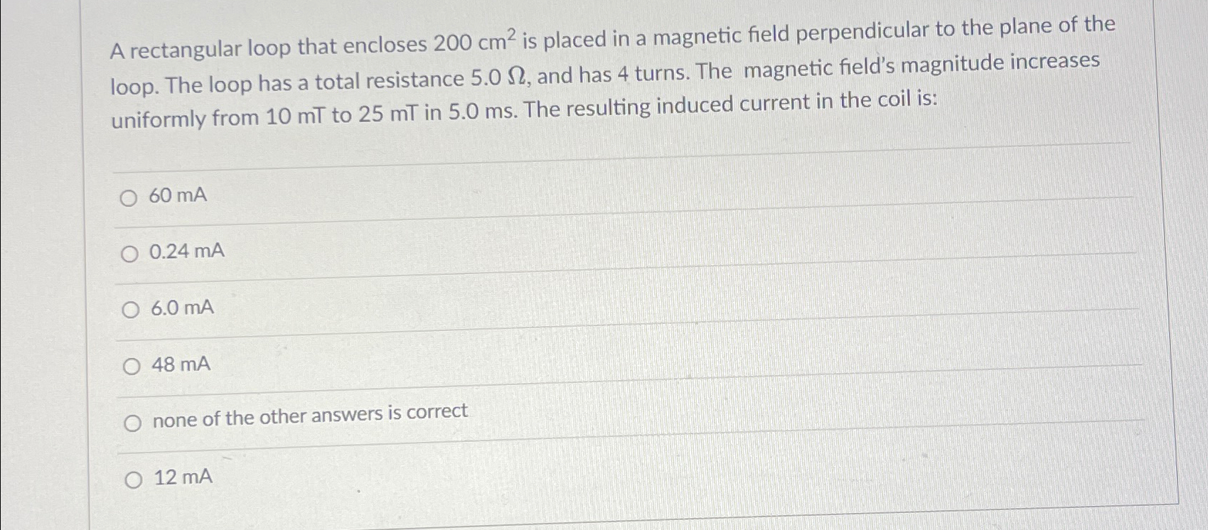 Solved A rectangular loop that encloses 200cm2 ﻿is placed in | Chegg.com