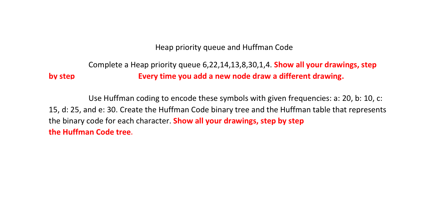 Solved Heap priority queue and Huffman CodeComplete a Heap | Chegg.com