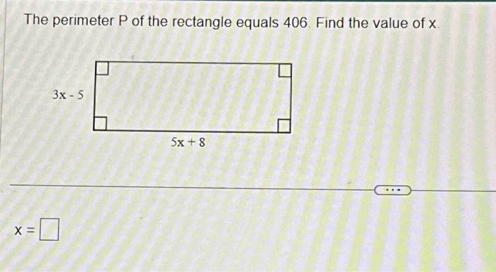Solved The perimeter P of the rectangle equals 406 . Find | Chegg.com