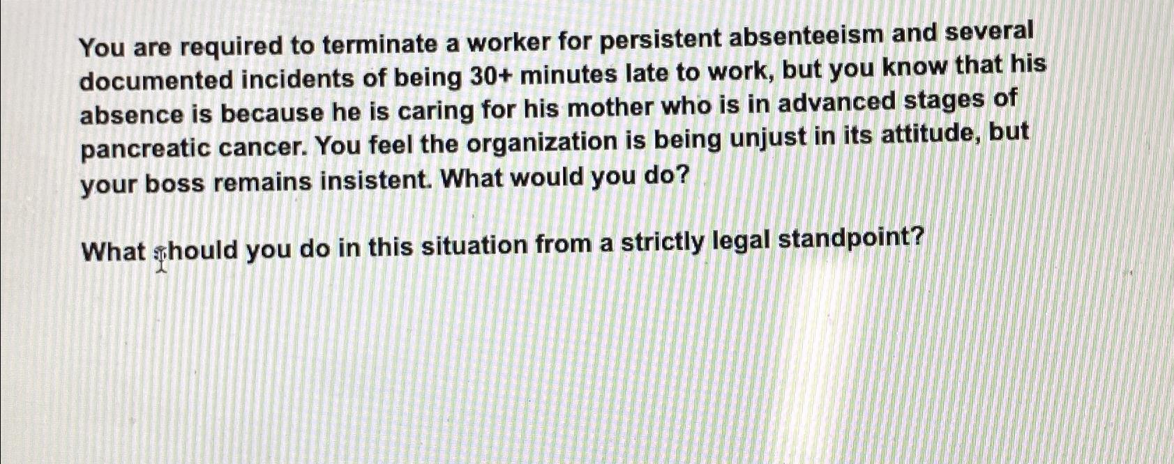 Solved You are required to terminate a worker for persistent | Chegg.com