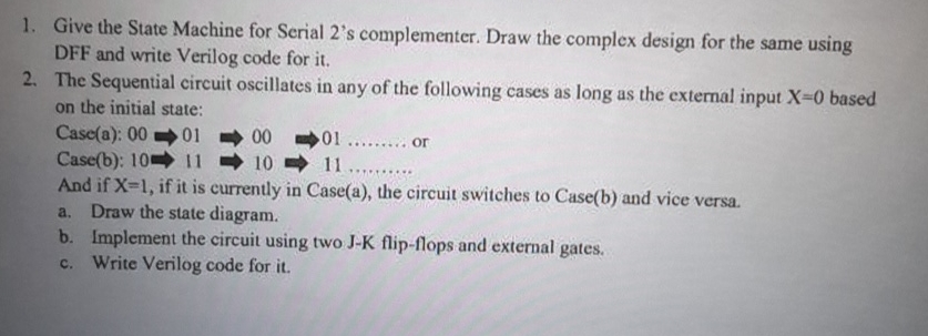 Solved Give the State Machine for Serial 2's complementer. | Chegg.com