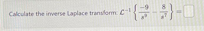 Solved Calculate the inverse Laplace transform: | Chegg.com