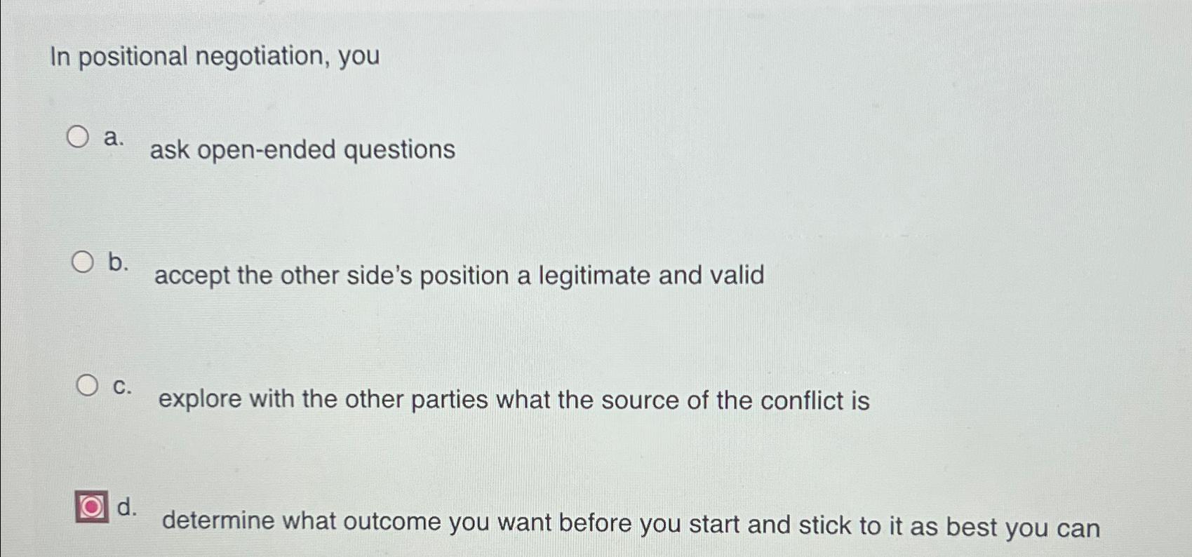 Solved In positional negotiation, youa. ﻿ask open-ended | Chegg.com