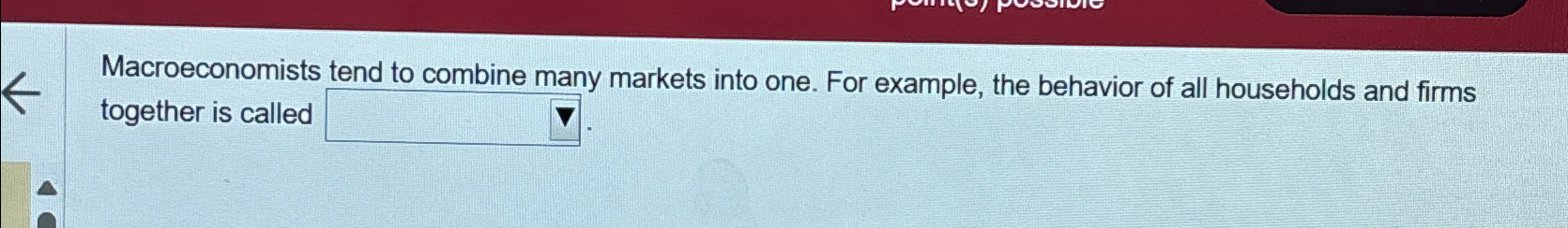 Solved Macroeconomists tend to combine manv markets into | Chegg.com
