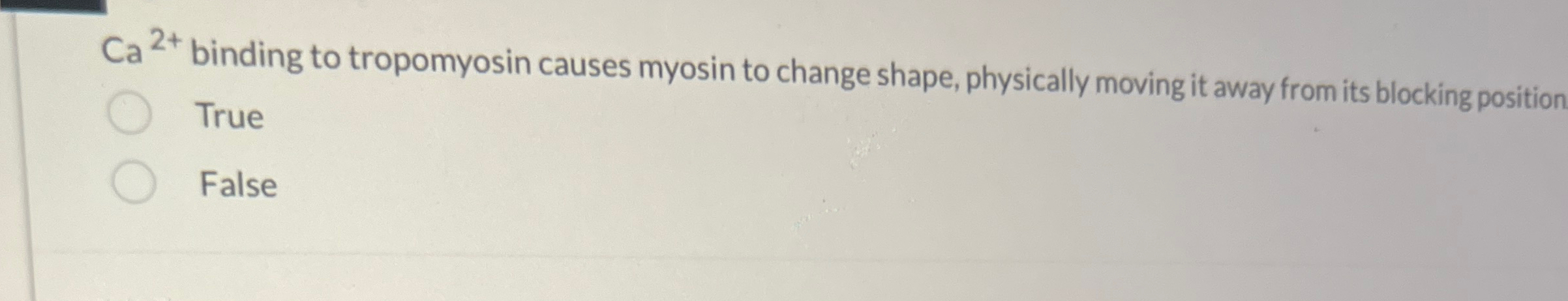 Solved Ca2+ ﻿binding to tropomyosin causes myosin to change | Chegg.com