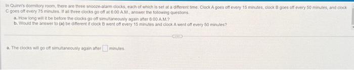 Solved In Quinn's dormitory room, there are three snooze | Chegg.com