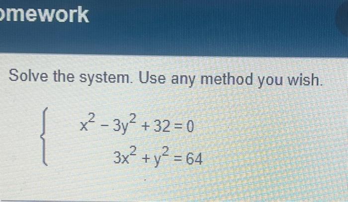 Solved omework Solve the system. Use any method you wish. x² | Chegg.com