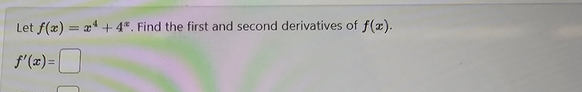 Solved Let f(x)=x4+4x. ﻿Find the first and second | Chegg.com