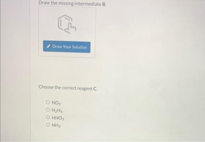 Solved Fill in the missing reagents and intermediate in the | Chegg.com