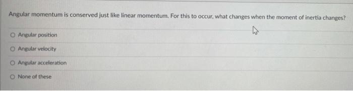 Solved Angular momentum is conserved just like linear | Chegg.com