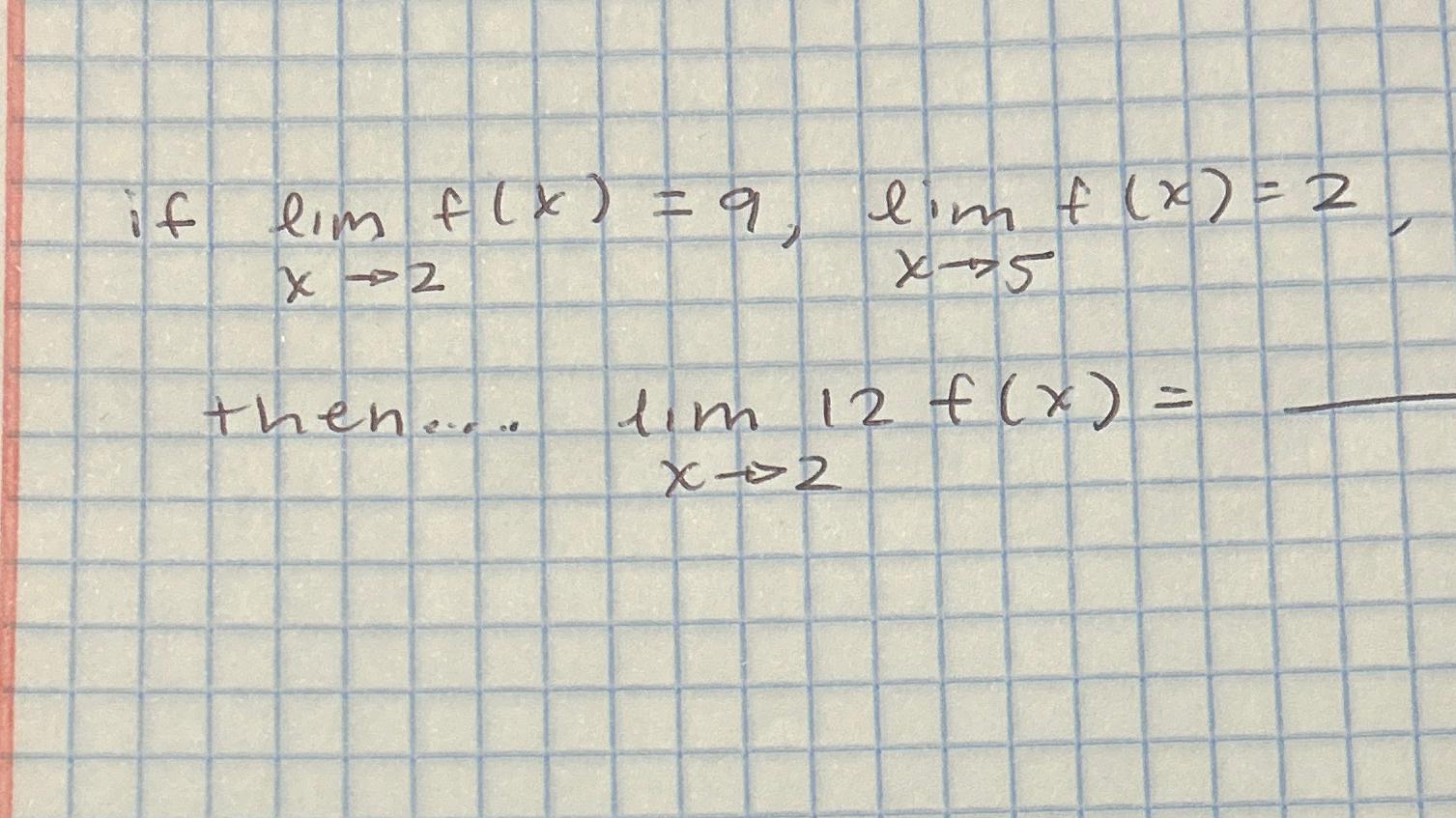 Solved if limx→2f(x)=9,limx→5f(x)=2, ﻿then... limx→212f(x)= | Chegg.com