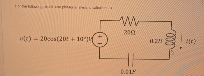 For the following circuit, use phasor analysis to | Chegg.com