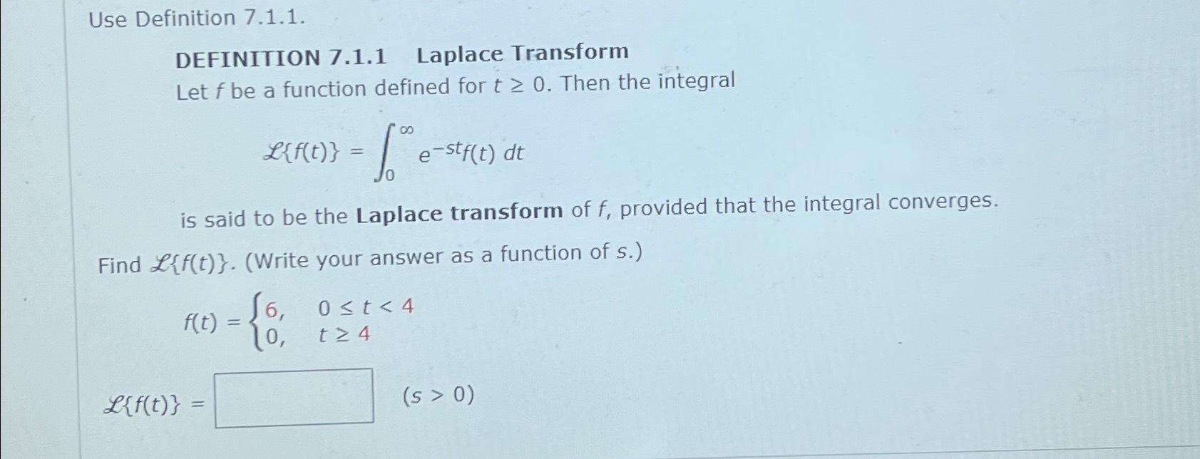 Solved Use Definition 7 1 1 Definition 7 1 1 ﻿laplace