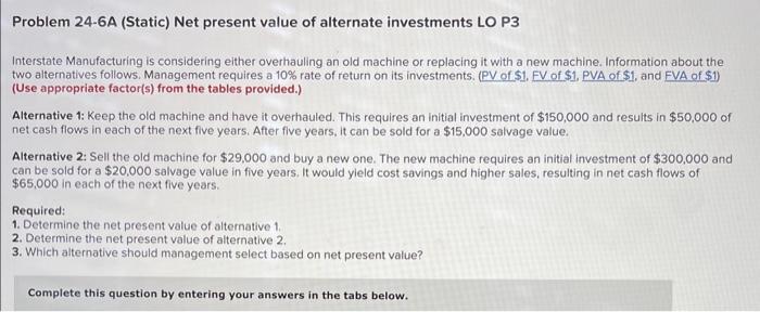 Solved Problem 24-6A (Static) Net present value of alternate | Chegg.com